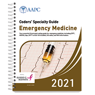 Emergency Medicine Coders' Specialty Guide 2021 - AAPC