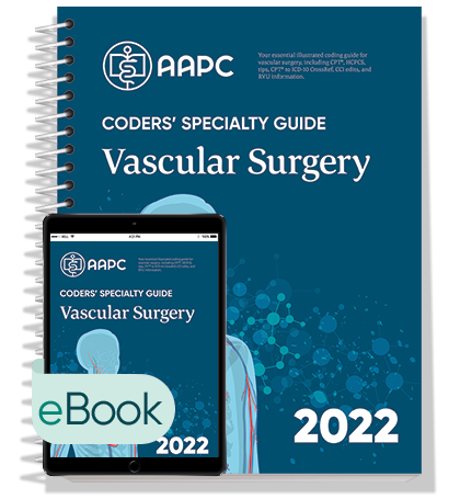 2022 Vascular Surgery Coders' Specialty Guide - Print + eBook - AAPC