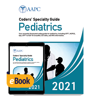 Pediatrics Coders' Specialty Guide - Print + eBook 2021- AAPC