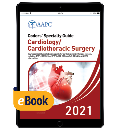 Cardiology/ Cardiothoracic Surgery Coders' Specialty Guide - eBook pdf 2021- AAPC