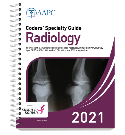 Radiology Coders' Specialty Guide 2021 - AAPC
