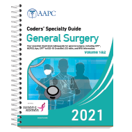 General Surgery (Volume I & II) Coders' Specialty Guide 2021 - AAPC